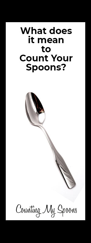 Counting My Spoons - The Spoon Theory
