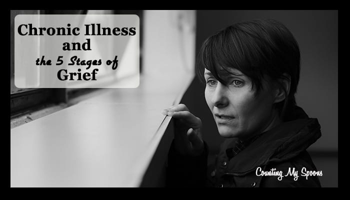 Chronic Illness and The 5 Stages of Loss and Grief - Counting My Spoons