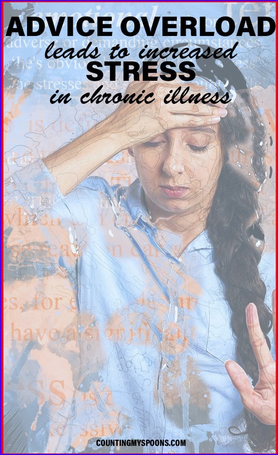 Advice Overload Adds Stress to Chronic Illness