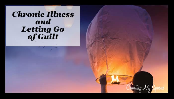 Chronic illness and letting go of guilt - Counting My Spoons