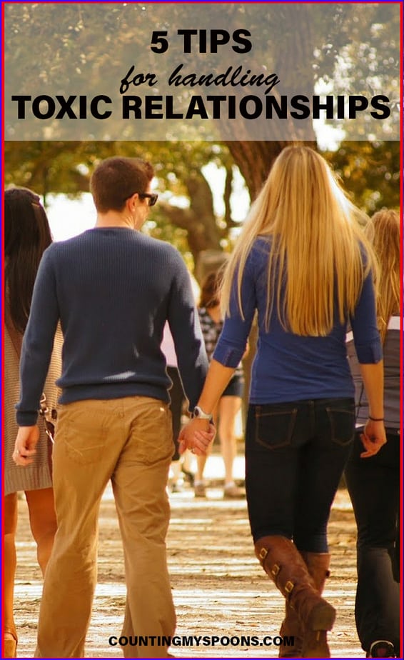 5 Tips for Handling Toxic Relationships - Counting My Spoons