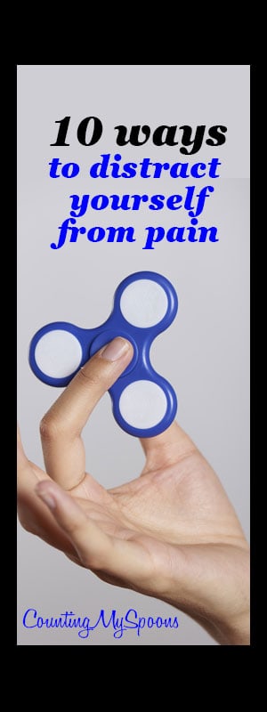 10 Ways to Distract Yourself From Pain- Counting My Spoons