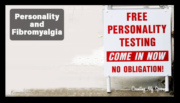 Fibromyalgia and Personality - Counting My Spoons
