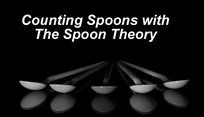 Counting spoons with the #spoontheory - Counting My Spoons