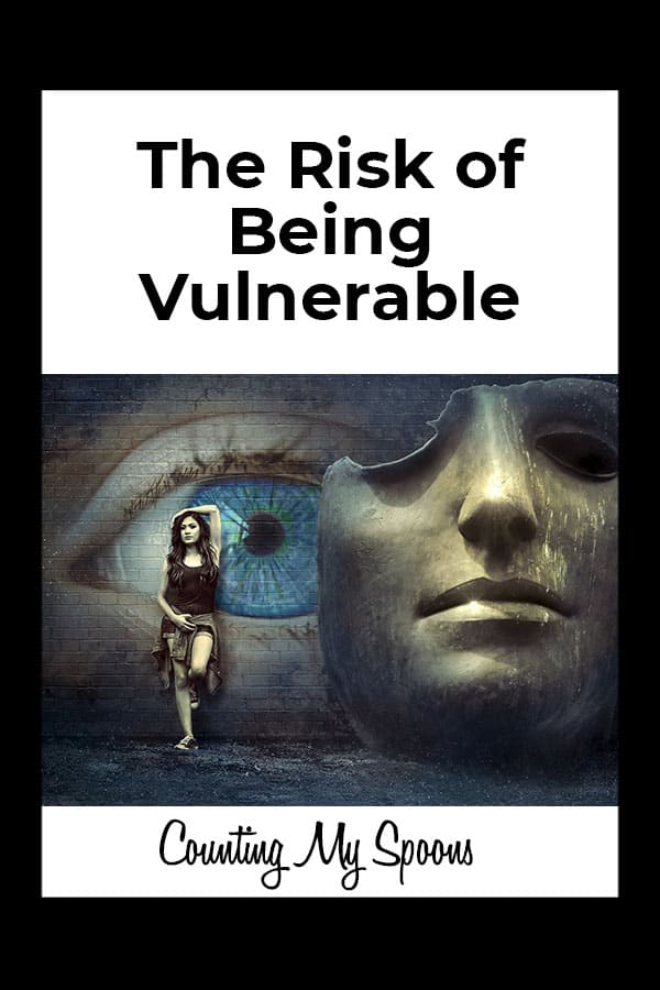 At the Risk of Being Vulnerable - Counting My Spoons