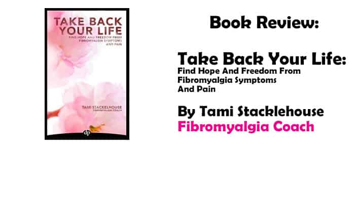 Book review: Take Back Your Life by Tami Stacklehouse Fibromyalgia ...