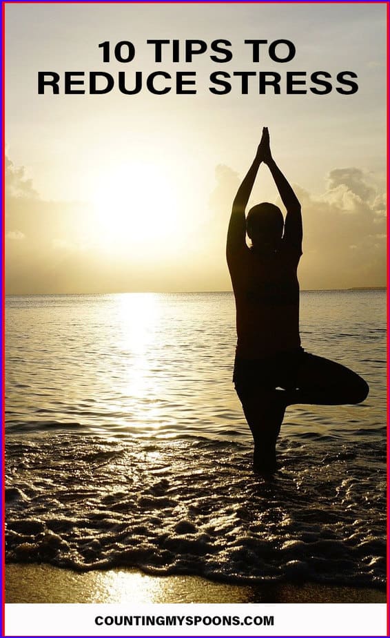 10 Ways to Decrease Stress - Counting My Spoons