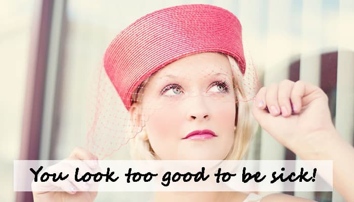 Study Shows: You look too good to be sick - Counting My Spoons