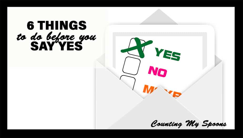 6 Things to do before you say yes to others - Counting My Spoons