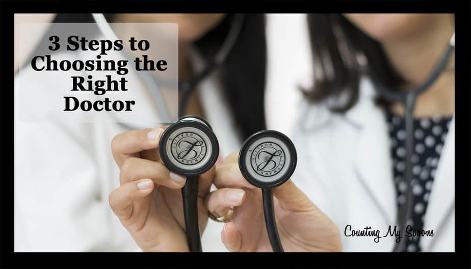 3 steps to finding the right doctor - Counting My Spoons