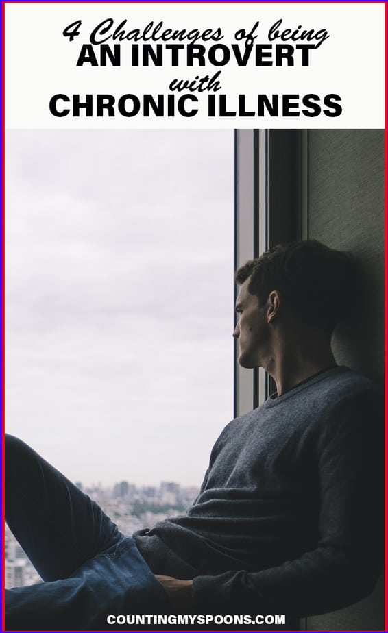 4 Challenges of Being an Introvert with Chronic Illness - Counting My ...