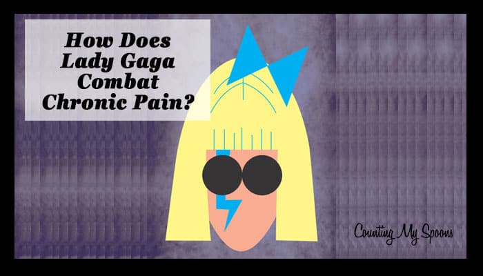 Back Pain Remedies from Lady Gaga - Counting My Spoons