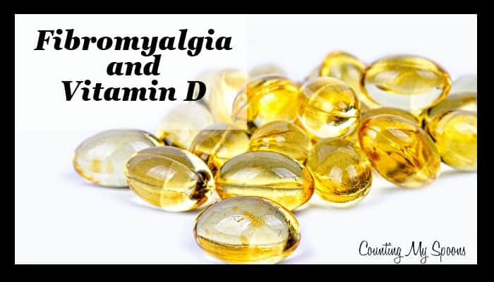Fibromyalgia and Vitamin D - Counting My Spoons