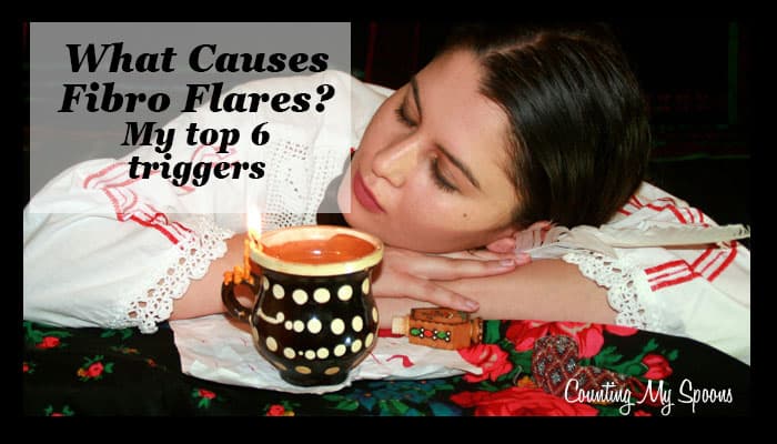 What causes fibromyalgia flares? My top 6 causes - Counting My Spoons