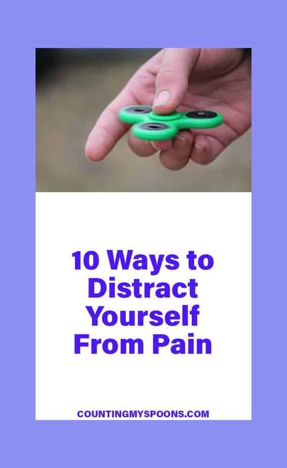 10 Ways to Distract Yourself From Pain- Counting My Spoons
