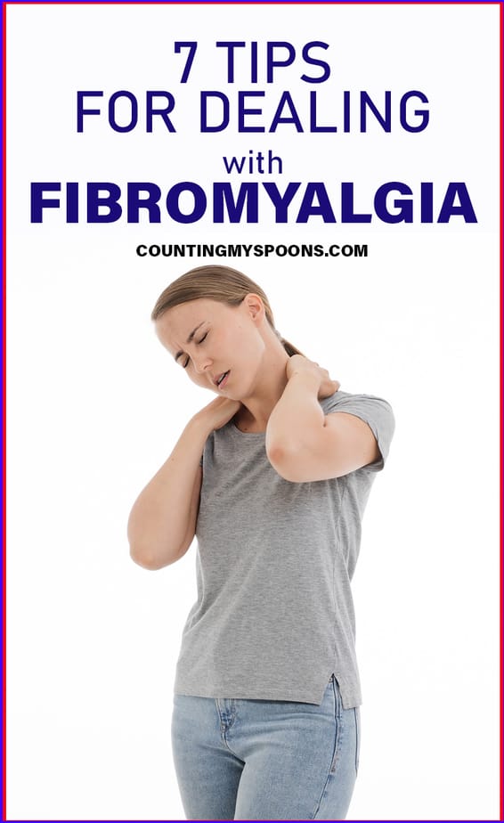 8 Tips for Dealing with Fibromyalgia - Counting My Spoons