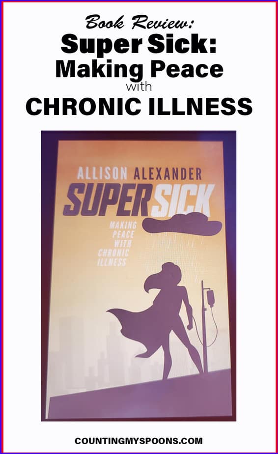 Super Sick: You are a chronic illness super hero - Counting My Spoons